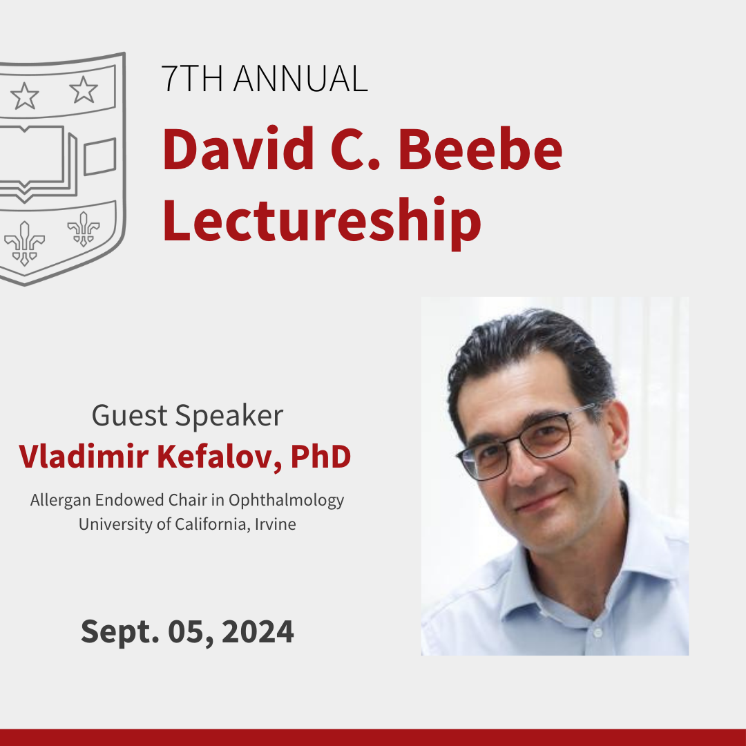 7th Annual David C. Beebe Lectureship | Ophthalmology & Visual Sciences
