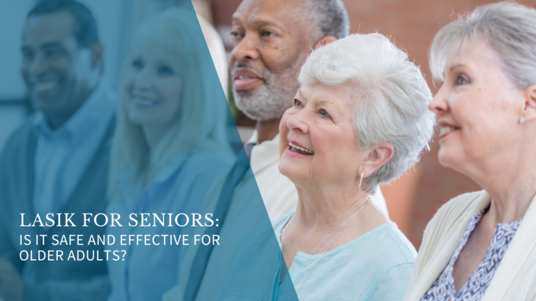 LASIK for Seniors: Is It Safe and Effective for Older Adults ...